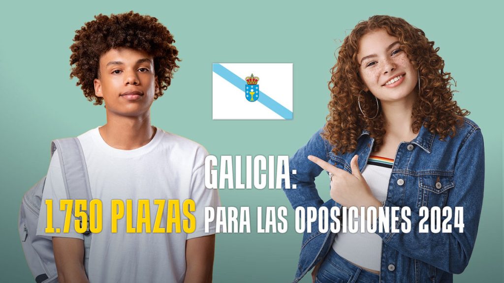 1 750 Plazas Para Las Oposiciones 2024 En Galicia Campuseducacion